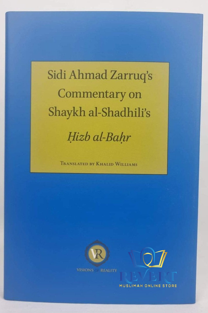 Sidi Ahmad Zarruq’s Commentary on Shaykh al-Shadhili’s Hizb al-Bahr ...